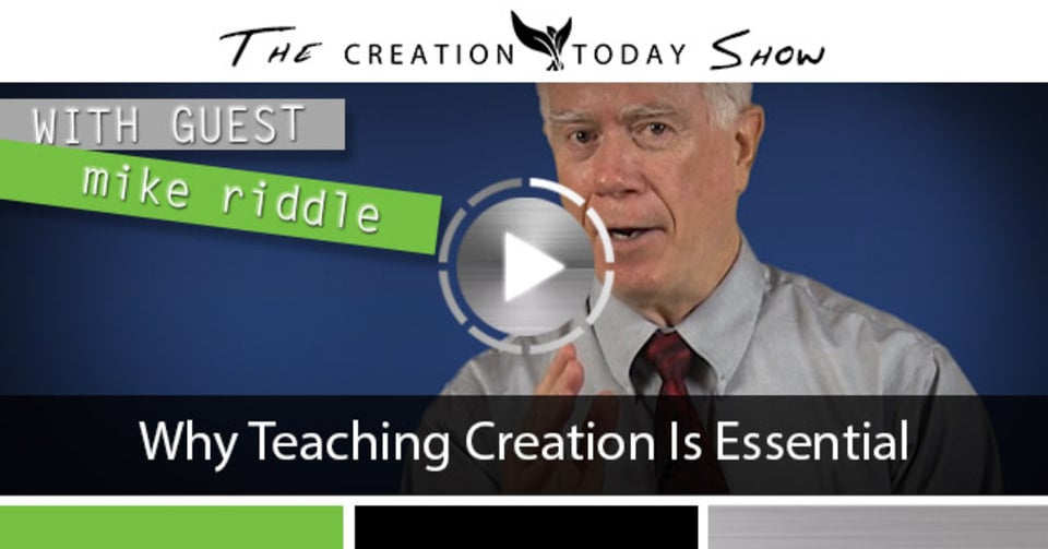 Why Teaching Creation is Essential | Creation Today Show #94 - Creation ...